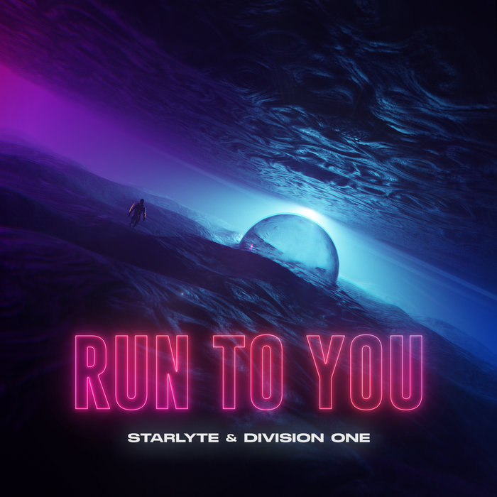 Run To You (with Division One) | STARLYTE