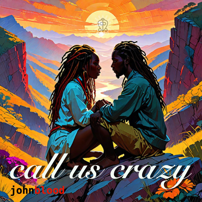 Call Us Crazy | John Blood