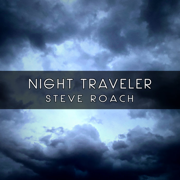 Night Traveler | Steve Roach Exclusive