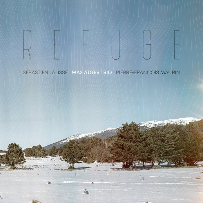 Max Atger Trio "Refuge" | Free Monkey Records Label