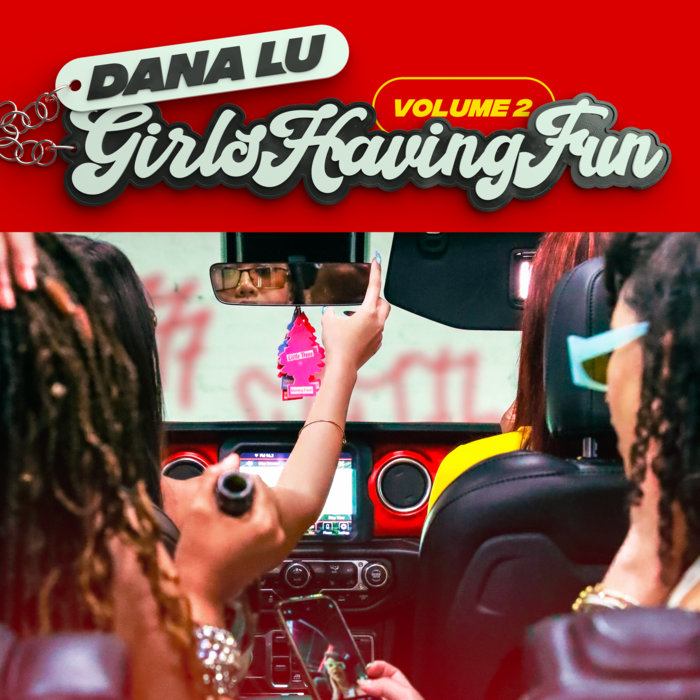 Girls Having Fun Vol. 2 (EP) | Dana Lu