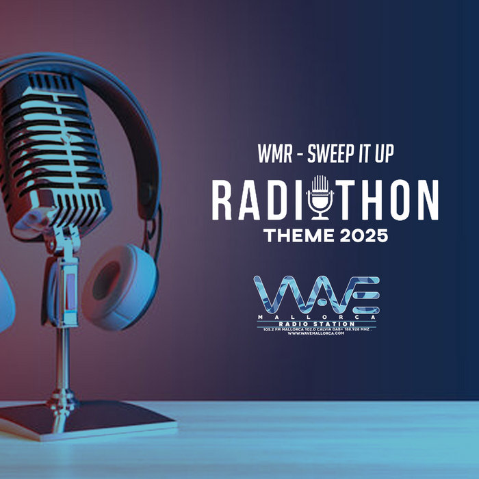WMR - Sweep it up (2025 Radiothon Theme) | Wave Mallorca Radio