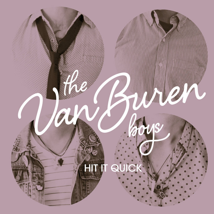 Hit It Quick | The Van Buren Boys