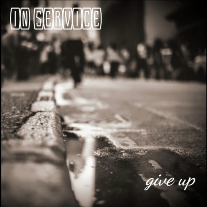 Give Up | In Service