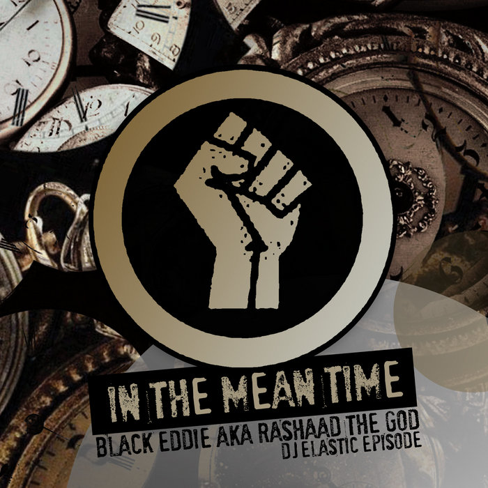 In The Mean Time: The Mixtape - DJ Elastic Episode | Black Eddie