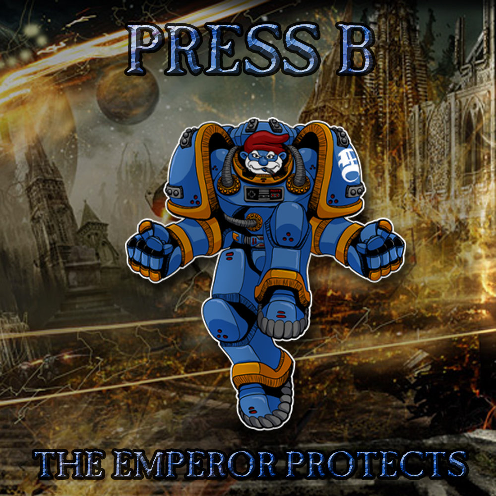 The Emperor Protects EP | Press B