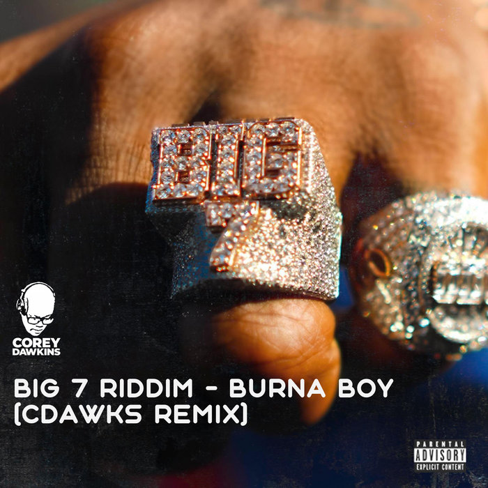 Big 7 Riddim - Burna Boy (CDAWKS Remix) | Corey Dawkins