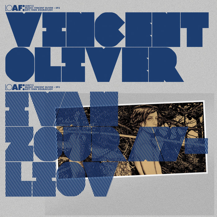 EP3 (LOAF15) | Vincent Oliver | Lo Recordings