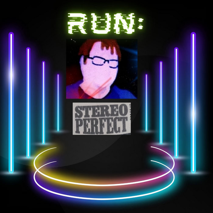 Stereo Perfect | RUN:
