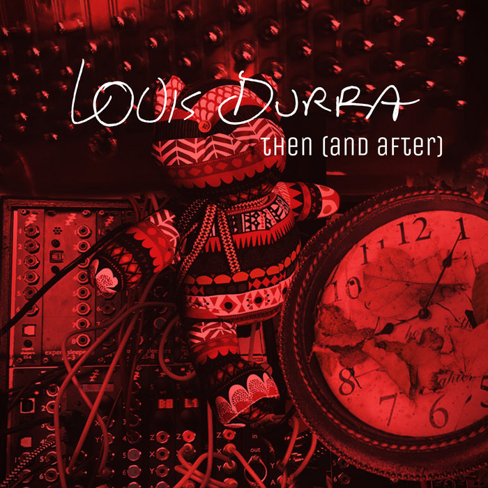 Then (and after) | Louis Durra