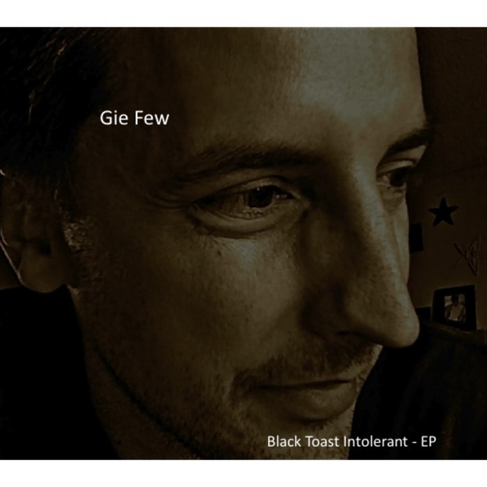 Black Toast Intolerant - EP | Gie Few
