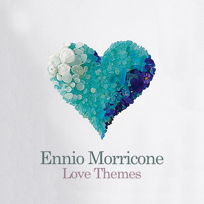 Love Themes - Romantic Cinema | Ennio Morricone
