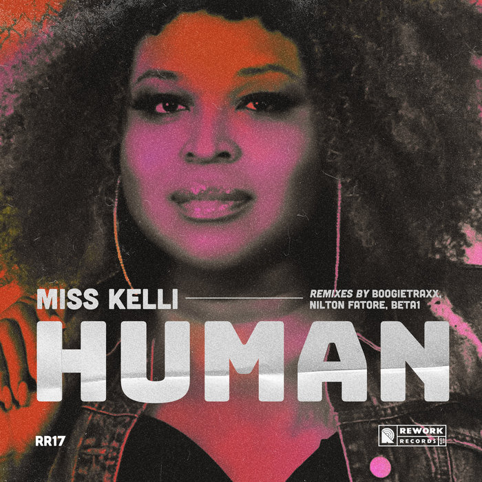 Miss Kelli - Human (Remixes) | MIss Kelli | Rework Records