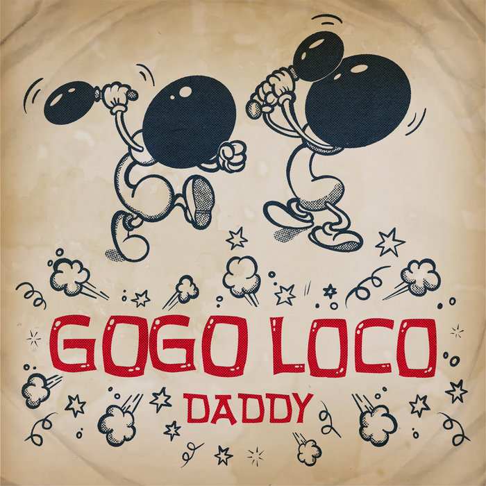 GoGo Loco Daddy | GOGO LOCO