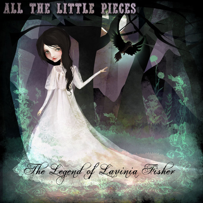The Legend of Lavinia Fisher | All the Little Pieces | Rhyan Sinclair