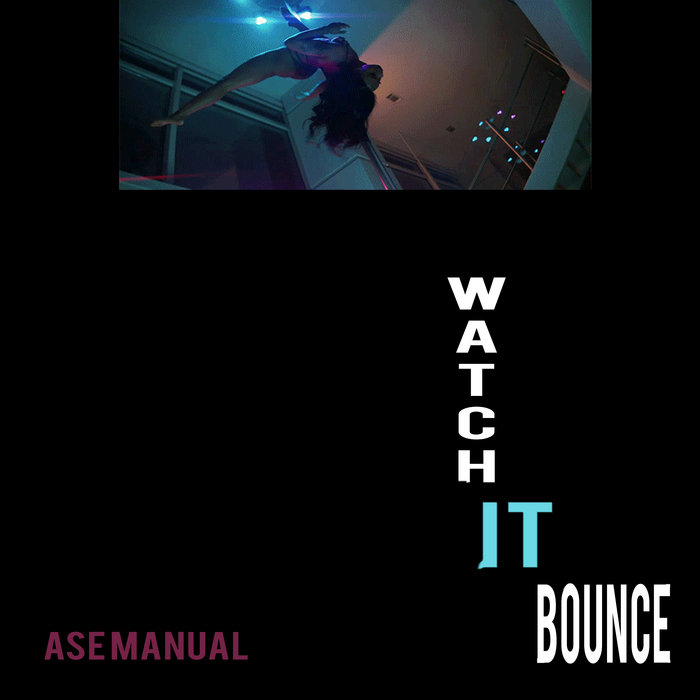 Ase Manual - Watch It Bounce | Ase Manual