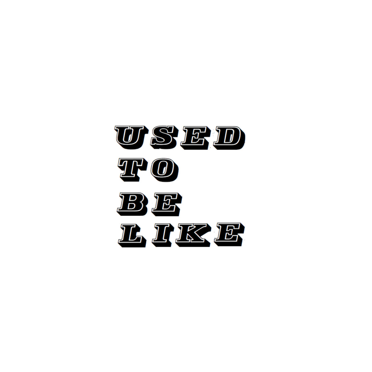 Used To Be Like | Serious Adults