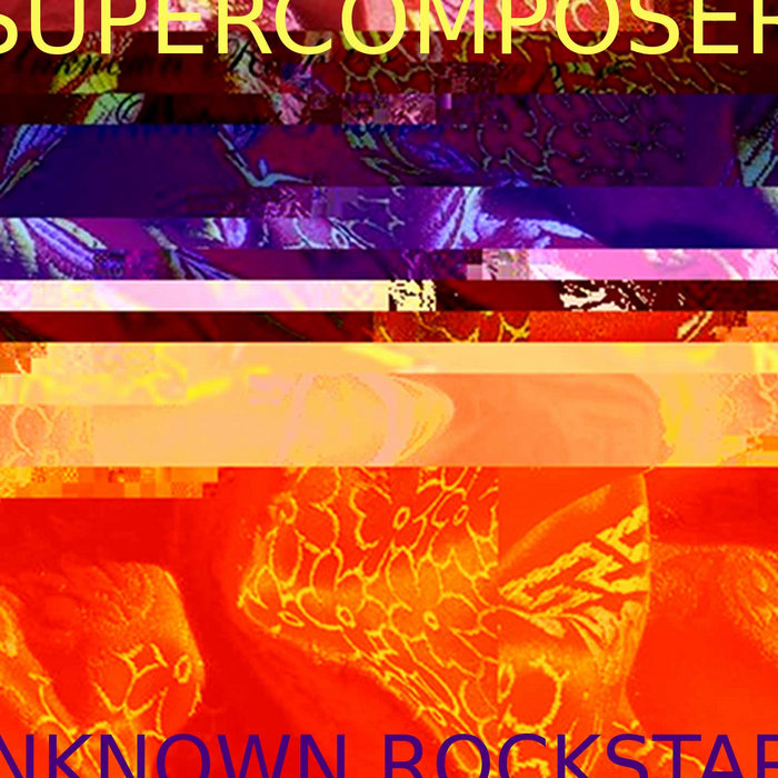 Supercomposer vs. Unknown Rockstar | Supercomposer | Postmoderncore