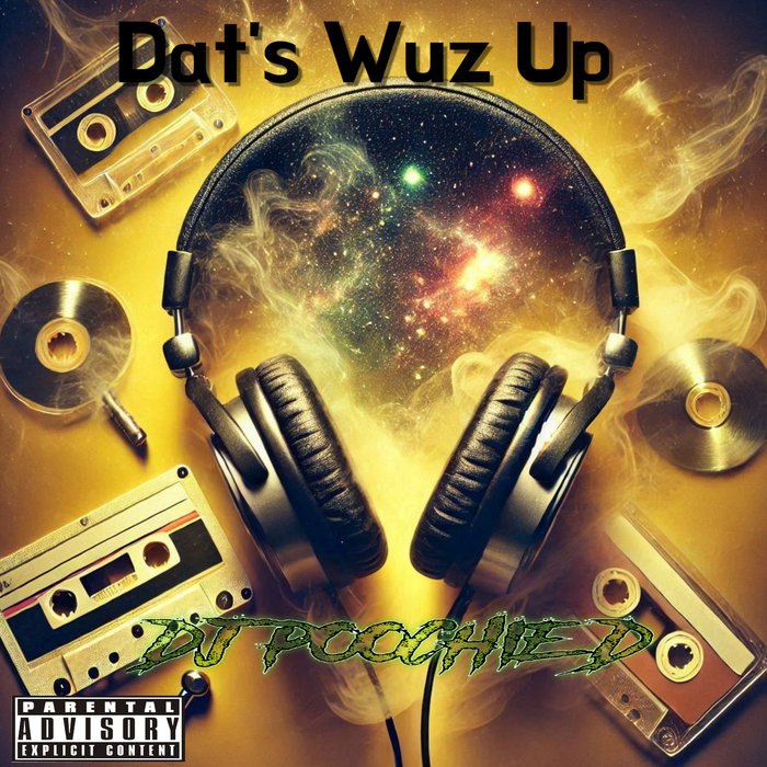 Dat's Wuz Up | Dj Poochie D
