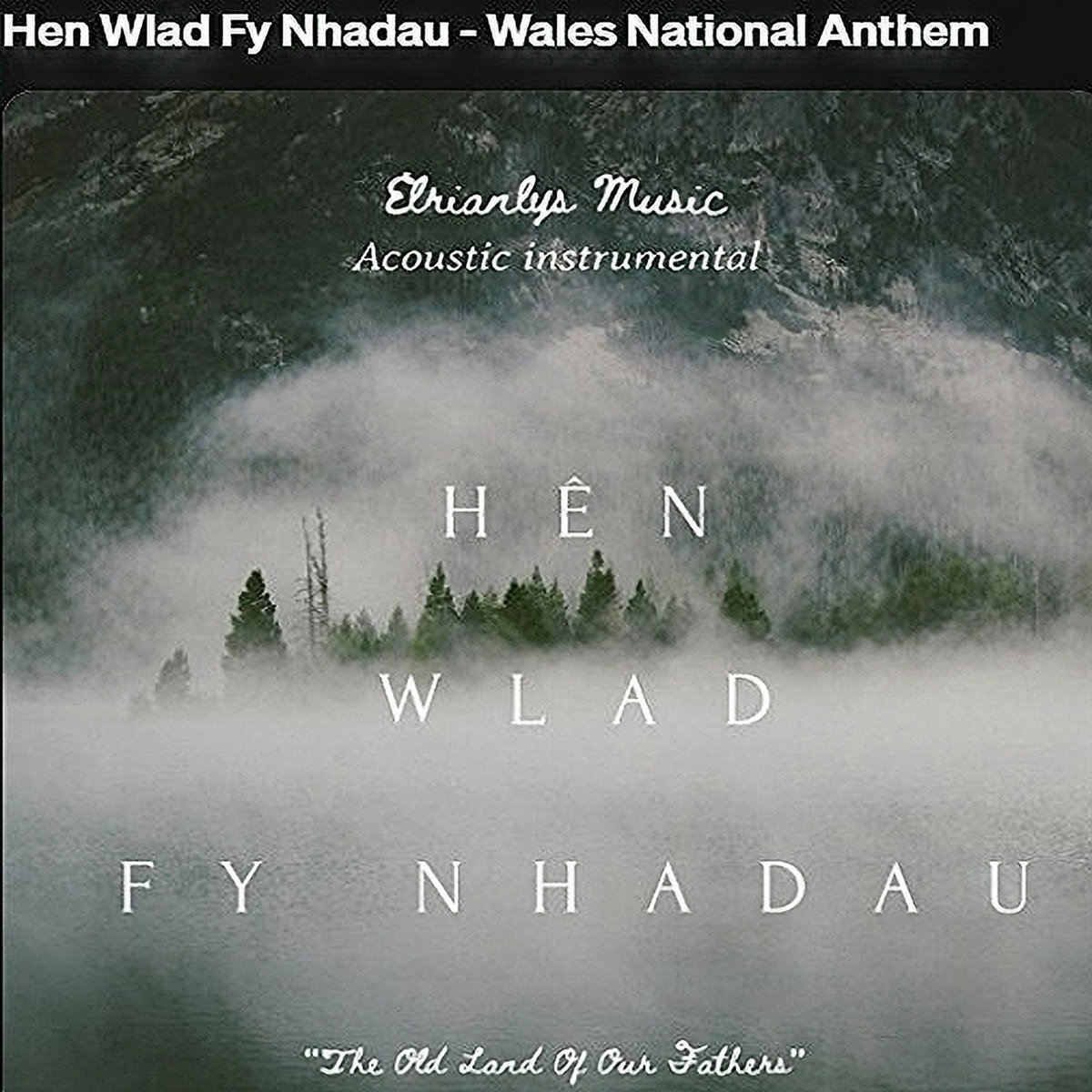 Wales National Anthem - Hen Wlad Fy Nghadau | V A Hughes | Eirianlys Music