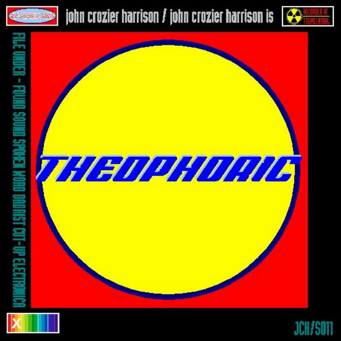 John Crozier Harrison - Theophoric Ep JCH/S011 | john crozier harrison
