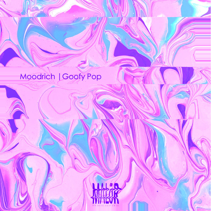 Goofy Pop EP [MLRTRX014] | Moodrich | MALöR Records