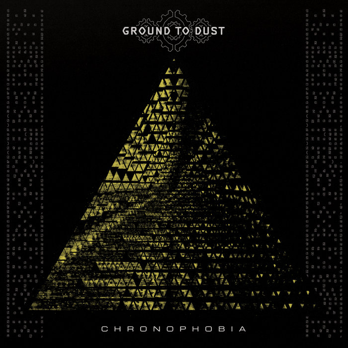 Chronophobia | Ground To Dust
