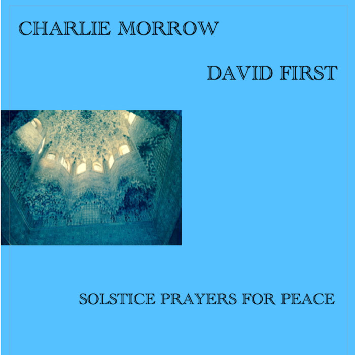 Solstice Prayers For Peace | Charlie Morrow & David First | David First