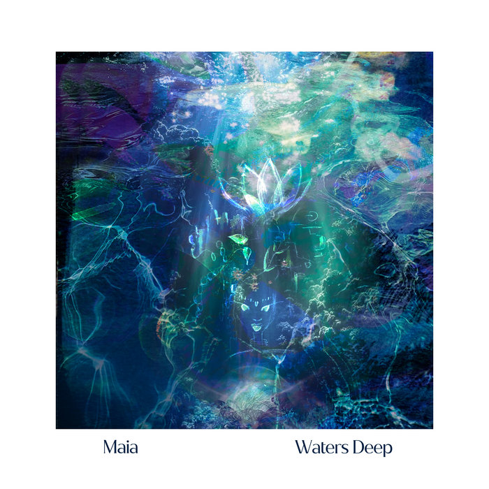 Waters Deep | Maia The Artíste