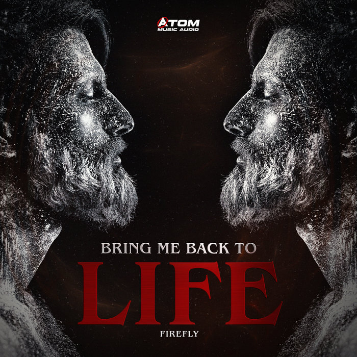 Bring Me Back to Life | Atom Music Audio & Firefly | Atom Music Audio