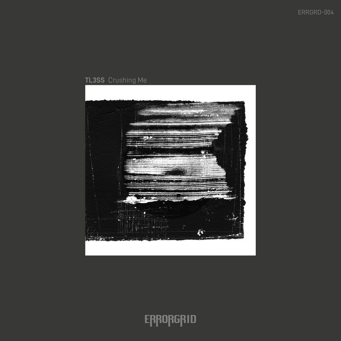 Crushing Me | TL3SS | Errorgrid