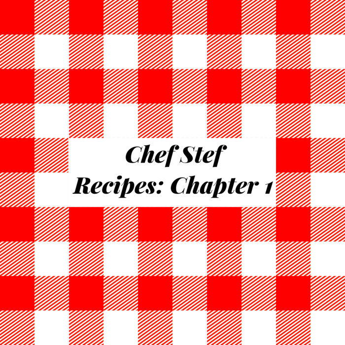 Recipes: Chapter 1 | Chef Stef | KSBP