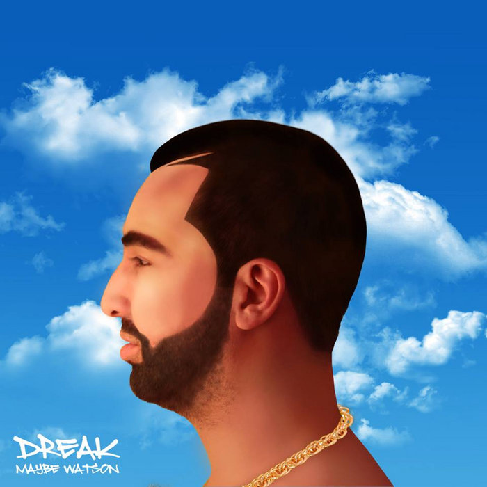 DREAK | Maybe Watson