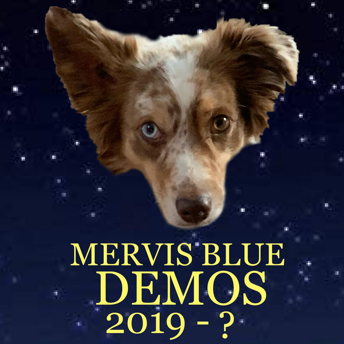 Demos 2019 - ? (2019-2022) | Mervis Blue