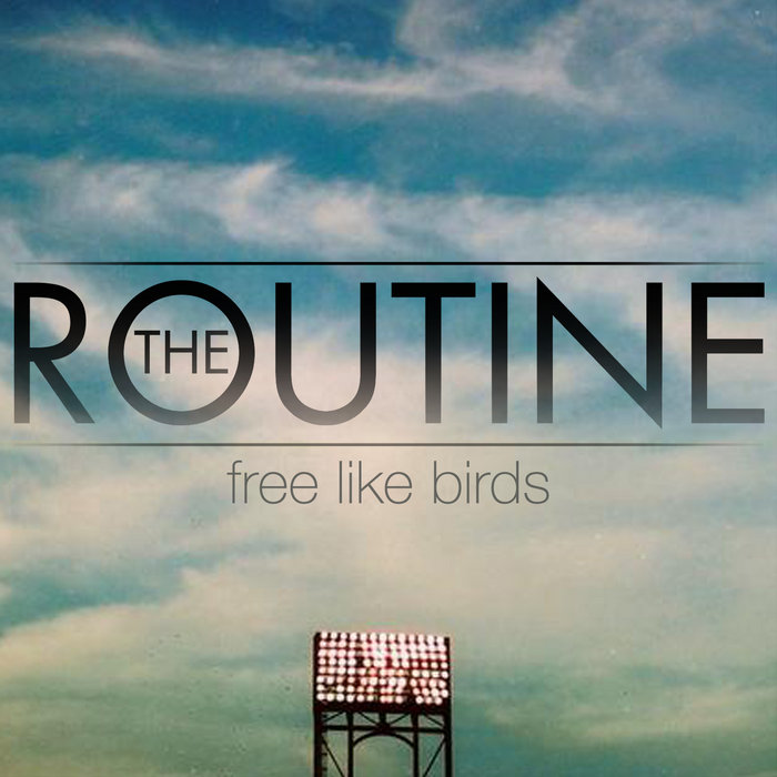 Free Like Birds - EP | The Routine