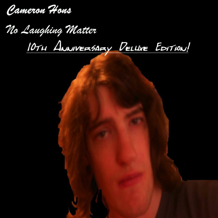 No Laughing Matter - 10th Anniversary Deluxe Edition | Cameron Hons