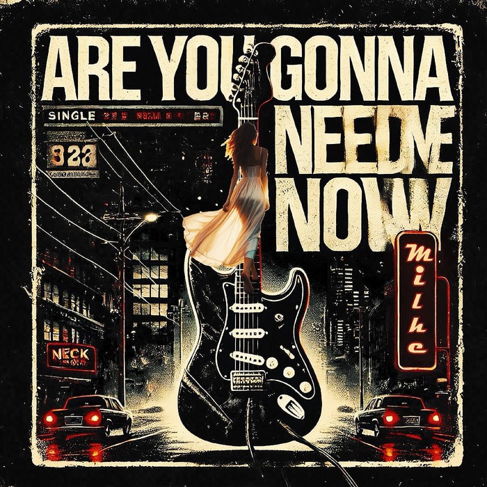 Are You Gonna Need Me Now | MILHE