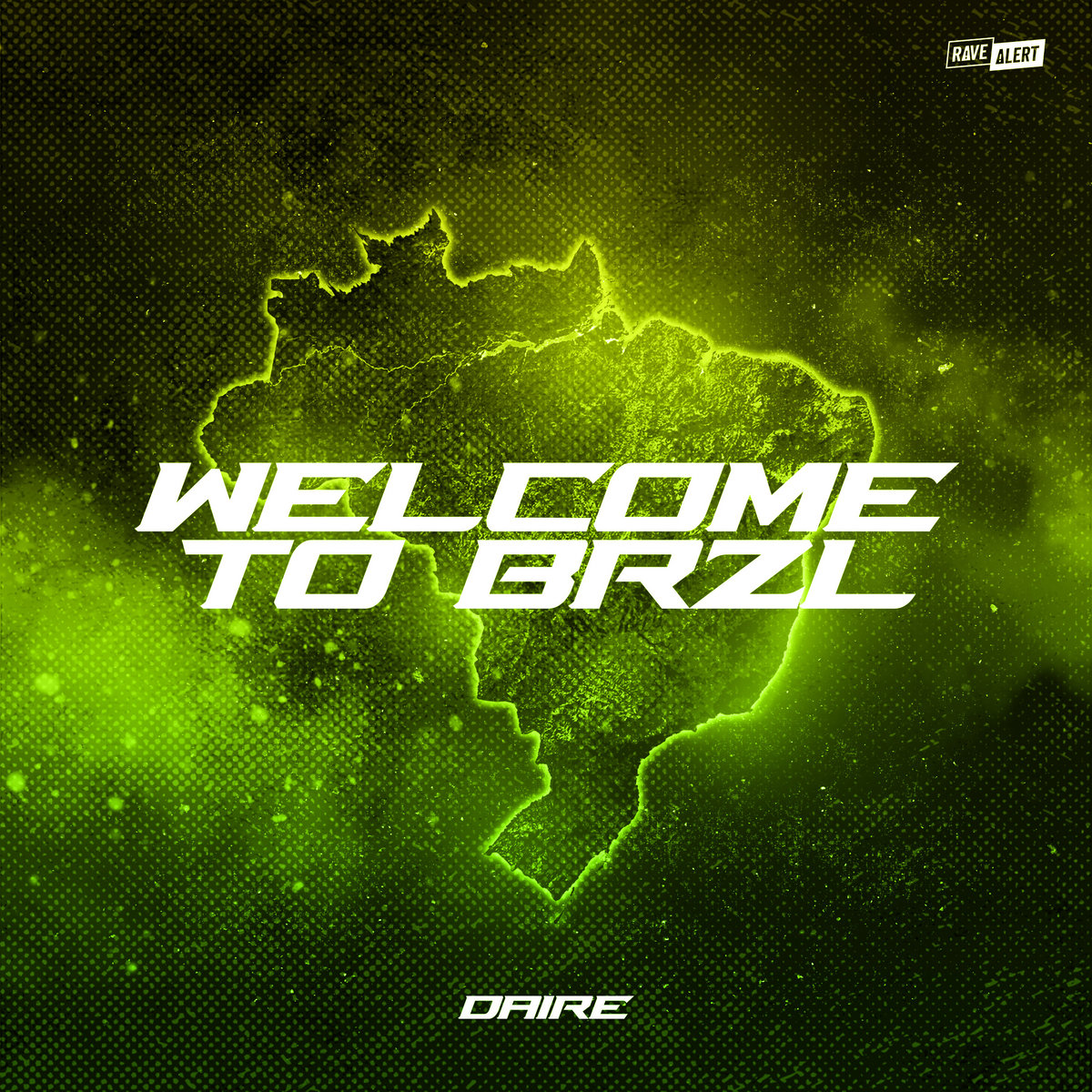 WELCOME TO BRZL | DAIRE | Rave Alert