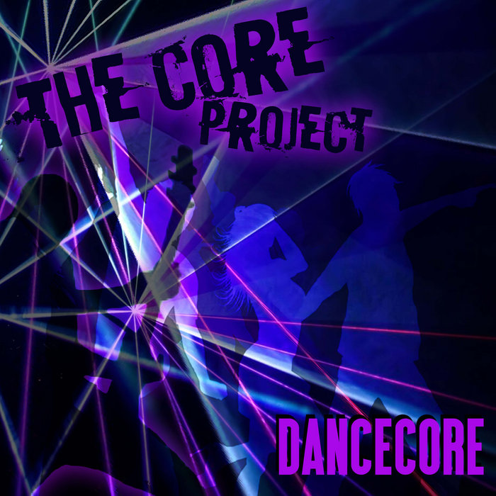 Dancecore | The Core Project