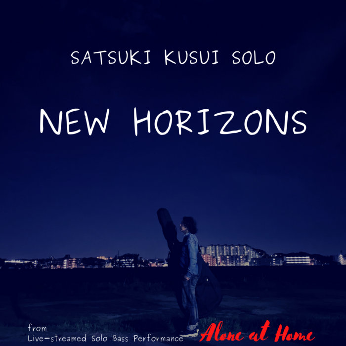 NEW HORIZONS | Satsuki Kusui