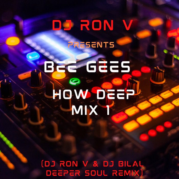 Bee Gees - How Deep (DJ Ron V & DJ Bilal Deeper Remix) | DJ Ron V