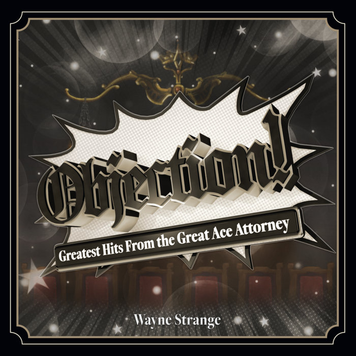 Objection! ~ Greatest Hits of the Great Ace Attorney | Wayne Strange