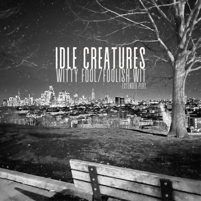 Witty Fool/Foolish Wit - EP | Idle Creatures