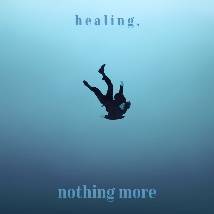 Healing, Nothing More | Monti Korbelle