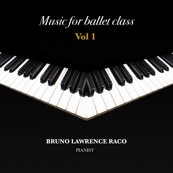 Music for Ballet Class, Vol. 1 | Bruno Lawrence Raco / Ballet Music CH ...