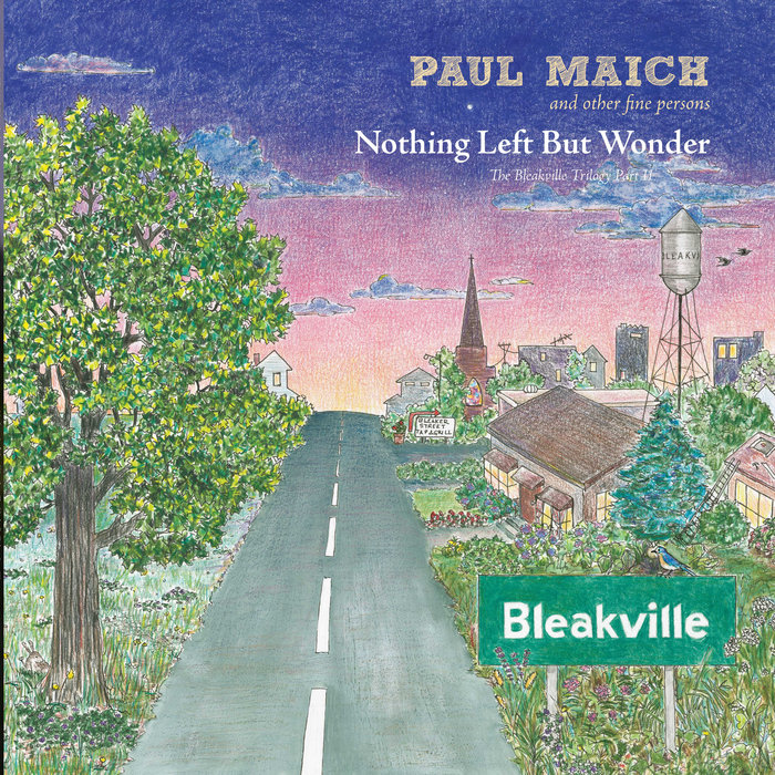 Nothing Left But Wonder [The Bleakville Trilogy Part III] | PAUL MAICH ...
