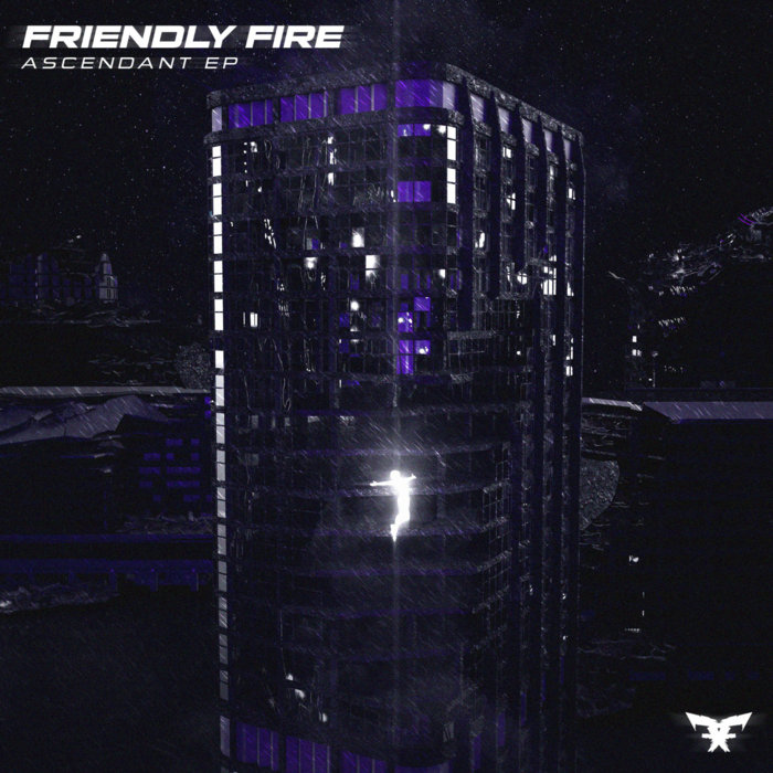 Ascendant | FriendlyFire