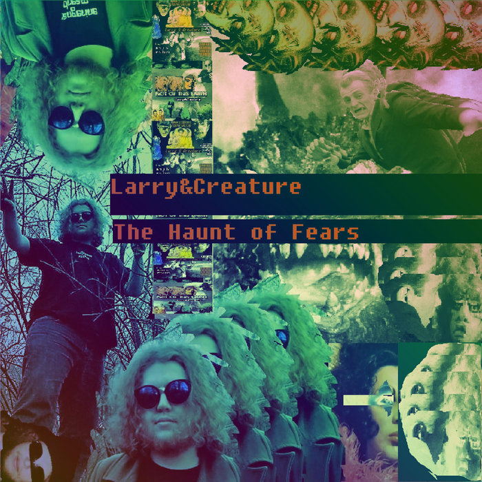 The Haunt of Fears | Larry&Creature