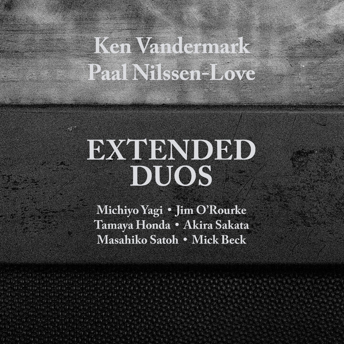 Extended Duos | Ken Vandermark & Paal Nilssen-Love | Ken Vandermark