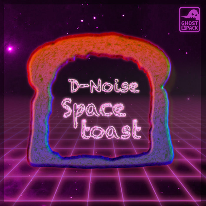 Space Toast | D-Noise